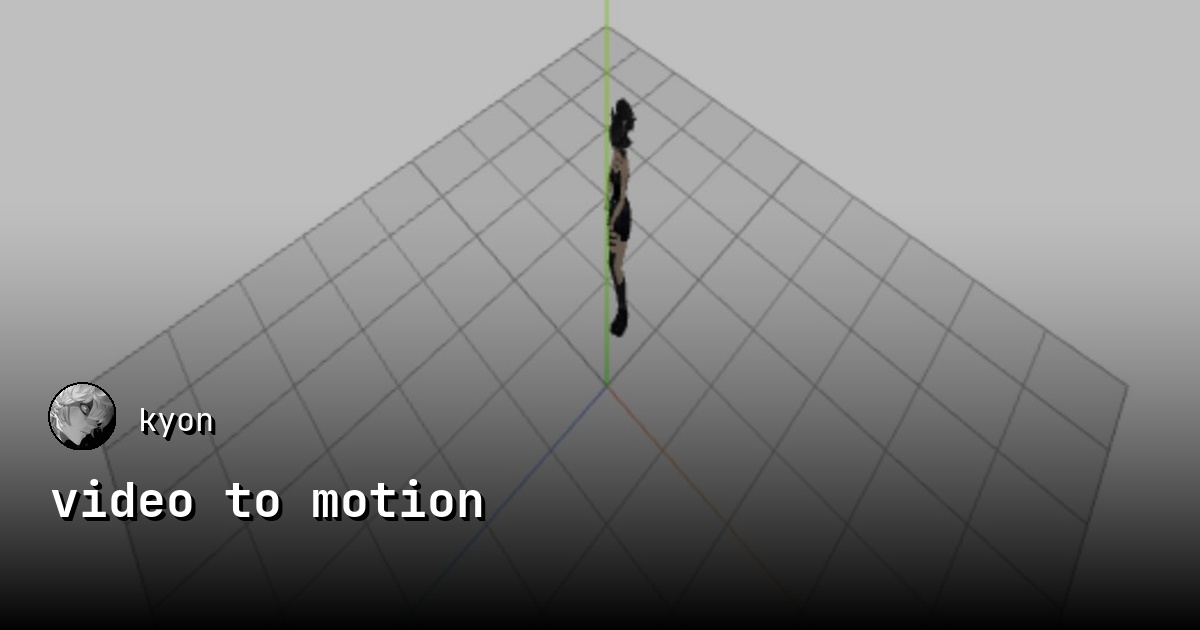 Video to Motion